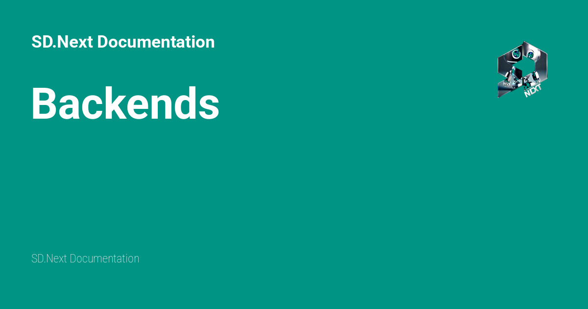 Backends - SD.Next Documentation
