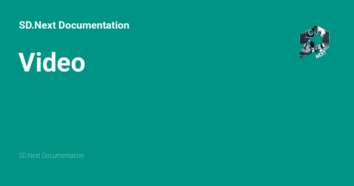 Video - SD.Next Documentation