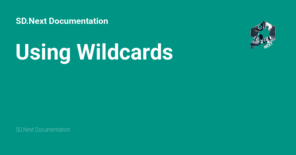 Using Wildcards - SD.Next Documentation